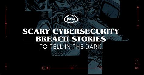 Scary Examples Of Cybersecurity Breaches Pax8 Blog
