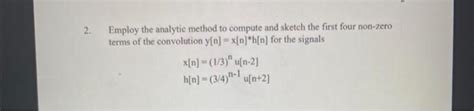 solved 2 employ the analytic method to compute and sketch