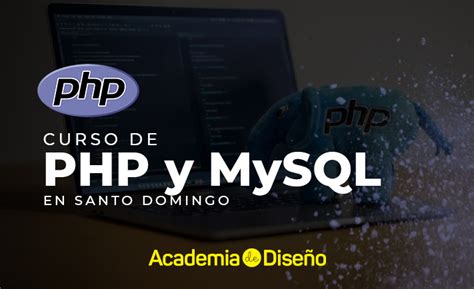 Curso de PHP y MySQL en Santo Domingo Academia de Diseño