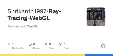 Github Shrikanth1997ray Tracing Webgl Ray Tracing In Webgl