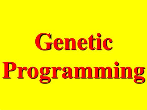 Ppt Genetic Programming Powerpoint Presentation Free Download Id483026