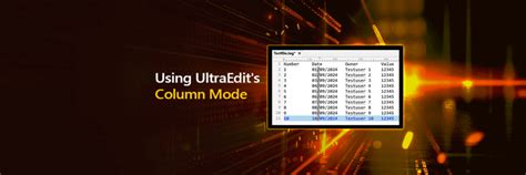 Practical Uses Of Ultraedits Powerful Column Mode Ultraedit