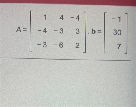 solved 1 4 4 · 1 a 4 3 3 1 b 30 3 6 2 7 given a