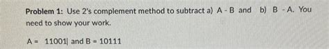 solved problem 1 use 2 s complement method to subtract a a
