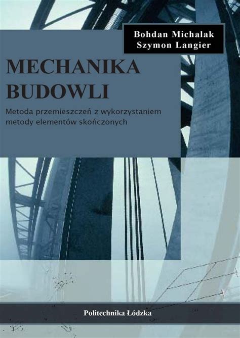 Mechanika budowli Metoda przemieszczeń z wykorzystaniem metody