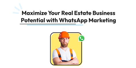 Supercharge Your Real Estate Business With WhatsApp API