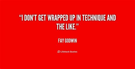 Fay Godwin Quotes Quotesgram