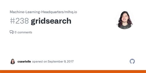 Gridsearch · Issue 238 · Machine Learning Headquarters · Github