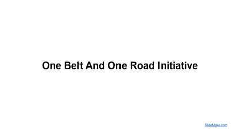 One Belt And One Road Initiativepptx Ppptyc Pptx