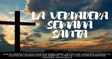 Semana Santa O Vida Santa Explicacion Y Significado Bíblico