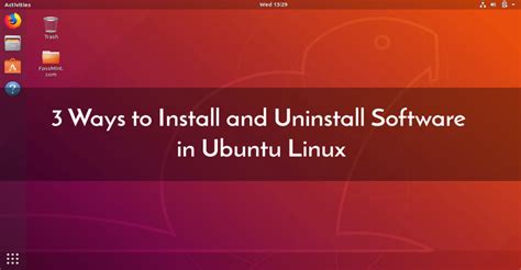 3 Ways To Install And Uninstall Software In Ubuntu