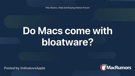 Do Macs Come With Bloatware Macrumors Forums