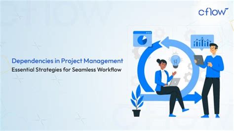 Understanding Dependencies In Project Management Cflow