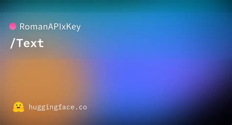 Romanapixkey Text · Hugging Face