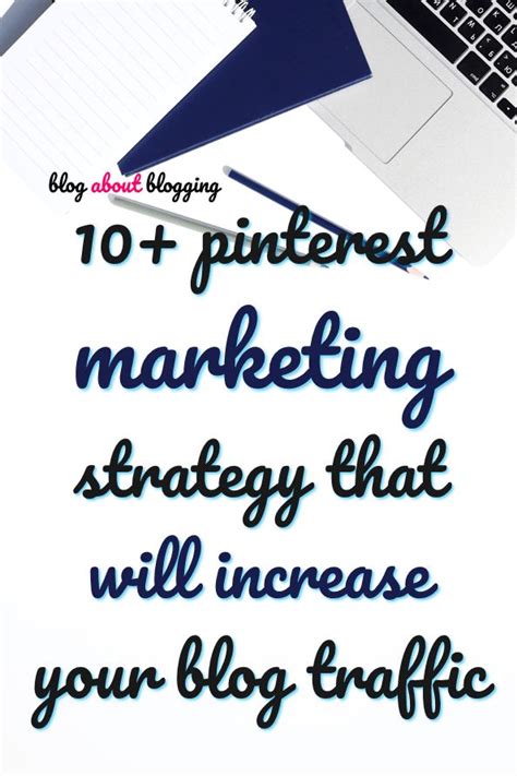 10 Pinterest Marketing Strategy That Will Increase Your Blog Traffic