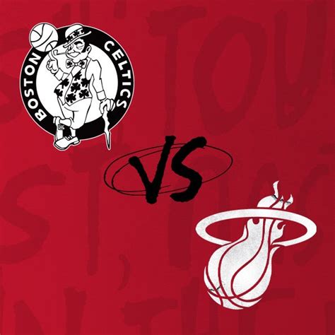 Boston Celtics Vs Miami Heat Kaseya Center
