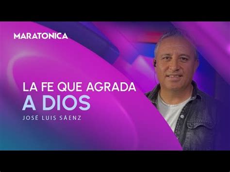 José Luis Sáenz La fe que agrada a Dios Enlace