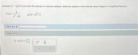 Solved Evaluate F∘gx And Write The Domain In Interval
