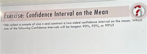 Exercise Confidence Interval On The Mean We Collect