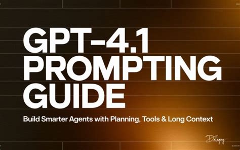 Gpt 41 Prompting Guide Build Agents Use Tools And Plan