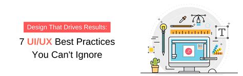 Design That Drives Results 7 Uiux Best Practices You Cant Ignore