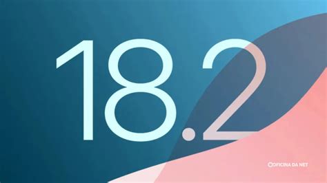 Apple Libera 3ª Versão Beta Do Ios 18 2 Ipados 18 2 Macos Sequoia 15 2 E Watchos 11 2