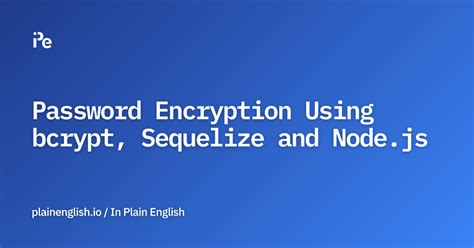 Password Encryption Using Bcrypt Sequelize And Nodejs