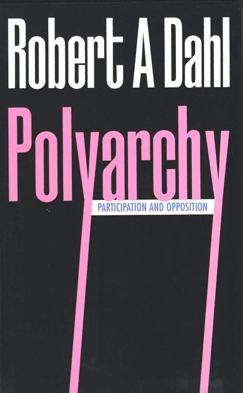 Polyarchy Participation And Opposition Dahl Robert A 9780300015652