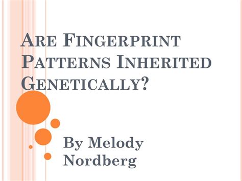 Ppt Are Fingerprint Patterns Inherited Genetically Powerpoint