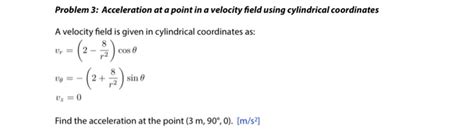 Solved Acceleration At A Point In A Velocity Field Using