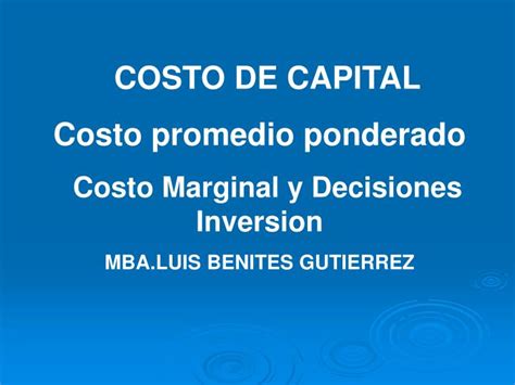 Ppt Costo De Capital Costo Promedio Ponderado Costo Marginal Y