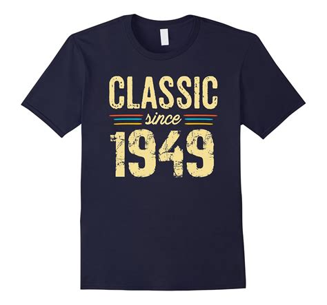 Classic 1949 100 Yrs Old 68th Birthday Ts 1949 T Shirt Art Artvinatee