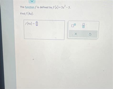 solved the function f is defined by f x 3x2−5 find f 4a