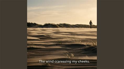 The Wind Caressing My Cheeks Youtube