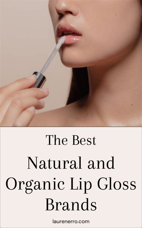 The Best Natural And Organic Lip Gloss Brands Lauren Erro