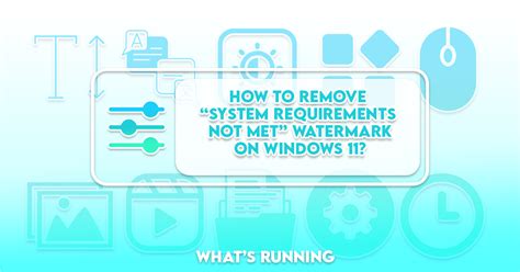 How To Remove “system Requirements Not Met” Watermark On Windows 11