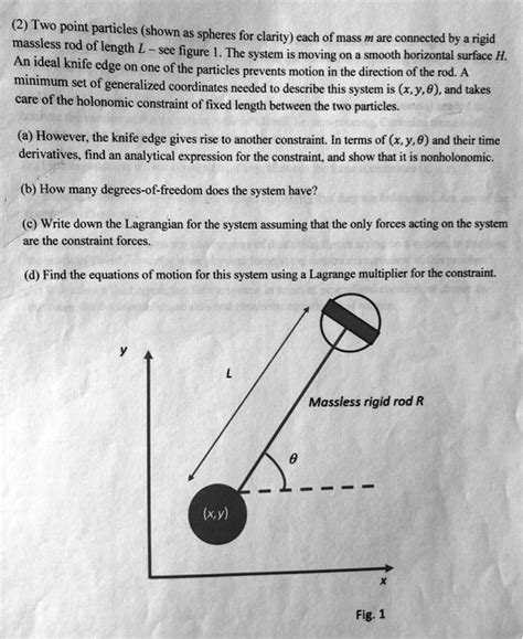 Solved Care Of The Holonomic Constraint Of Fixed Length Between The Two Particles A However