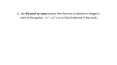 Solved 2 Use The Proof By Cases To Prove That There Are No Chegg Com