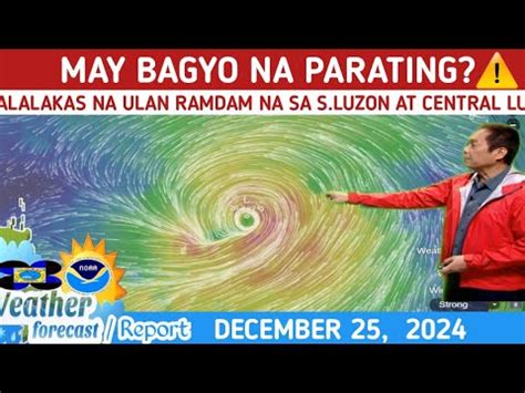 WEATHER UPDATE TODAY DECEMBER 25 2024 TINGNAN KUNG MAY NAKIKITA NA