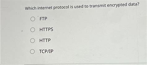 solved which internet protocol is used to transmit encrypted