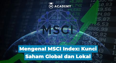 Mengenal Msci Index Kunci Saham Global Dan Lokal Mengenal Msci Index Kunci Saham Global Dan Lokal