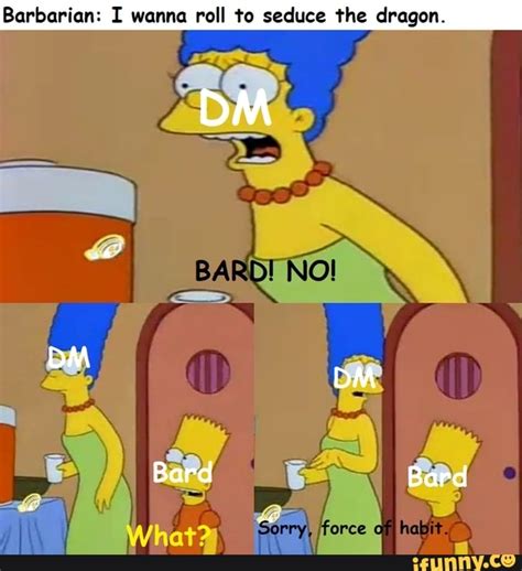 Barbarian Wanna Roil To Seduce The Dragon Bard Bard Ifunny
