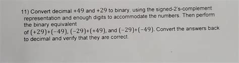 Solved 11 Convert Decimal 49 And 29 To Binary Using The