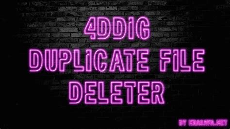 4ddig duplicate file deleter krasava мир софта игр и приложений