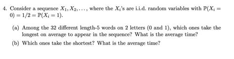 4 Consider A Sequence X1x2 Where The Xi S Are