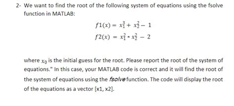 Solved We Want To Find The Root Of The Following System Of Chegg