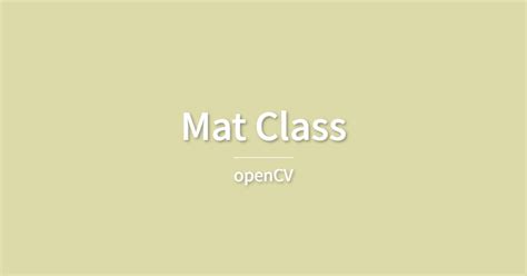 Opencv Mat Class