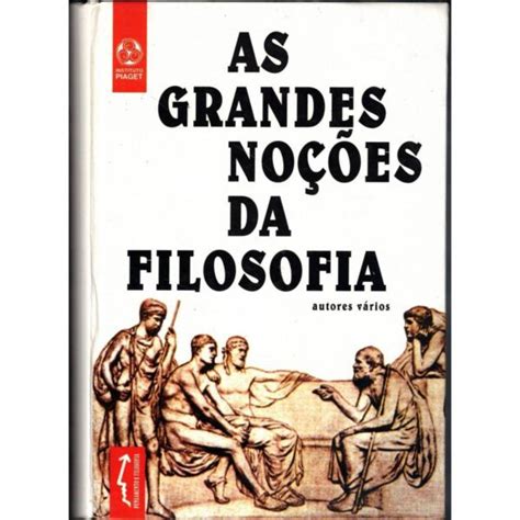 As Grandes Noções Da Filosofia • Cão Grande Livros