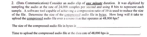 Solved Data Communication Consider An Audio Clip Of One Chegg Com