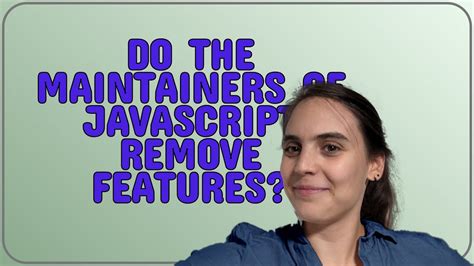 Softwareengineering Do The Maintainers Of Javascript Remove Features